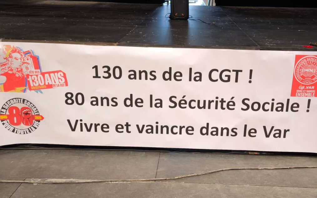 RETOURS DES 80 ANS DE LA SÉCU & 130 ANS DE LA CGT - CGT UD du Var